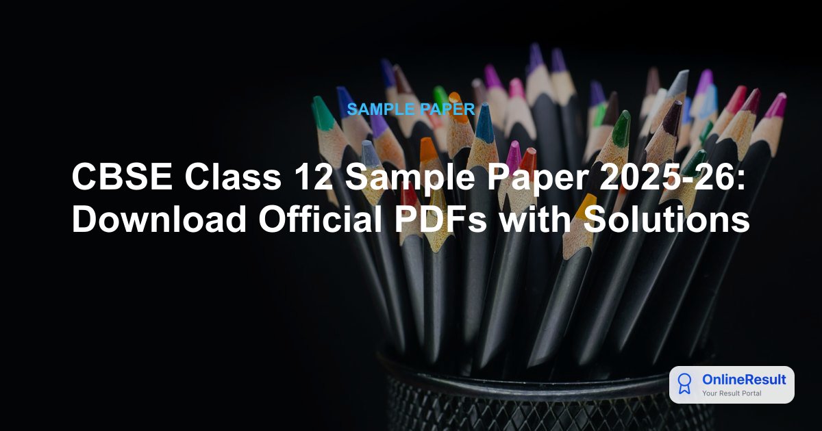 CBSE Class 12 Sample Paper 2025-26: Download Official PDFs with ...