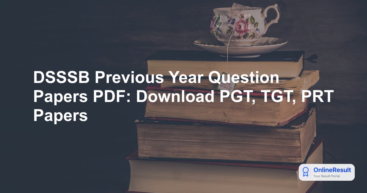 DSSSB Previous Year Question Papers PDF: Download PGT, TGT, PRT Papers ...