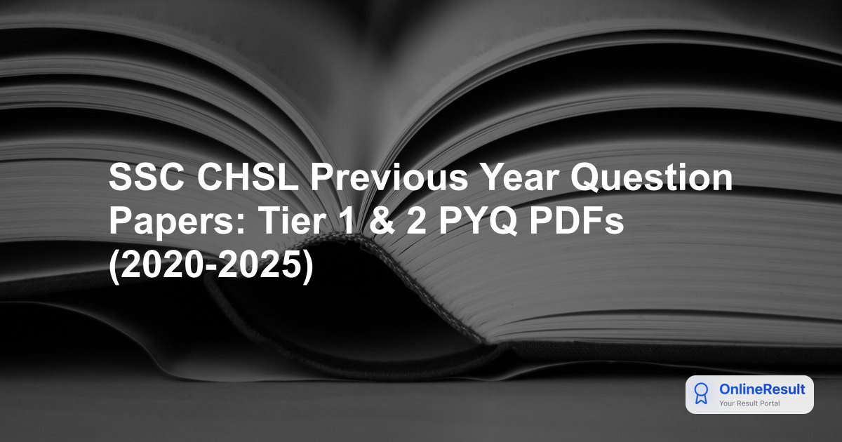 SSC CHSL Previous Year Question Papers: Tier 1 & 2 PYQ PDFs (2020-2025 ...