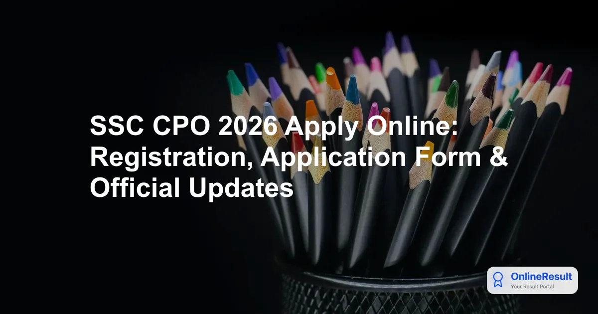SSC CPO 2026 Apply Online: Registration, Application Form & Official ...