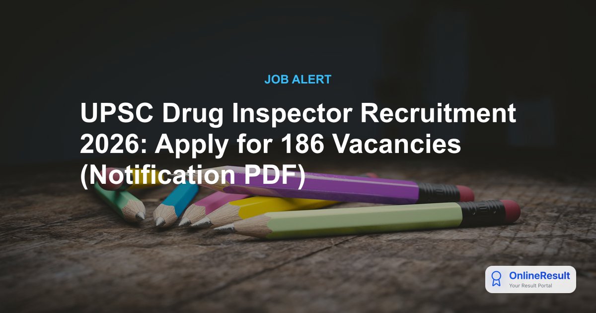 UPSC Drug Inspector Recruitment 2026: Apply for 186 Vacancies ...